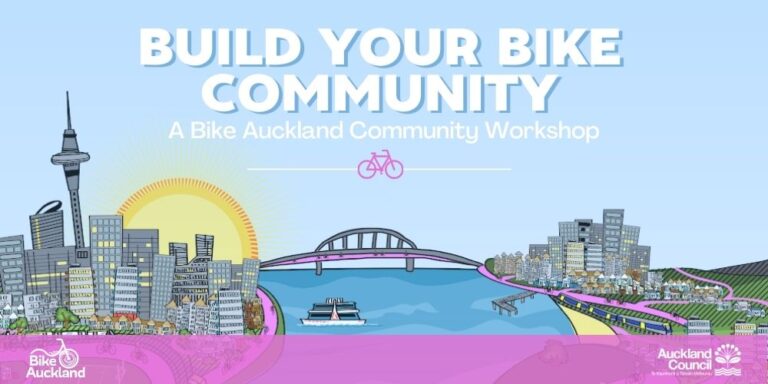 Build Your Bike Community - A Bike Auckland Community Workshop - Bike ...